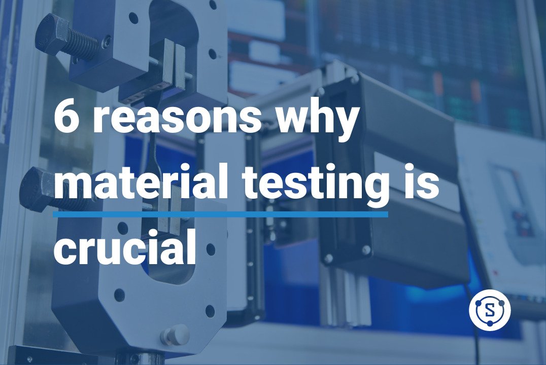 6 reasons why material testing is crucial - SteelTrace